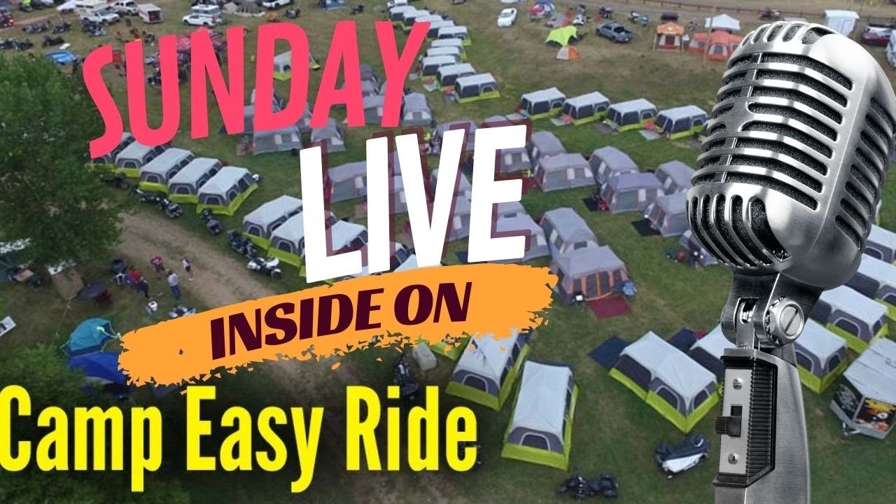 SUNDAY LIVE SPECIAL GUEST CAMP EASY RIDE GET THE INFO - YouTube