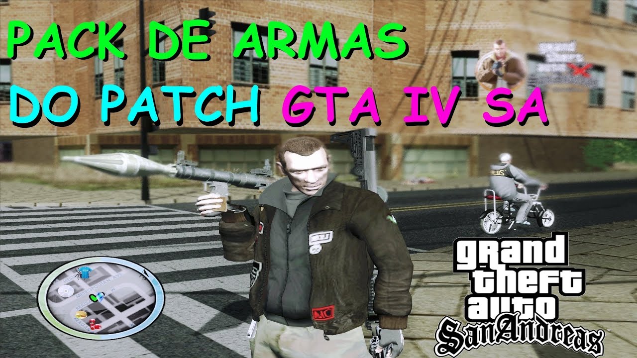 DOWNLOAD PACK DE ARMAS DO PATCH GTA IV SA VERSÃO BY OLIVEIRA PARA GTA ...