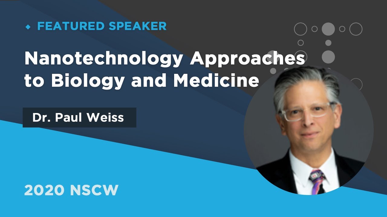 Nanotechnology Approaches to Biology and Medicine | Paul Weiss ...