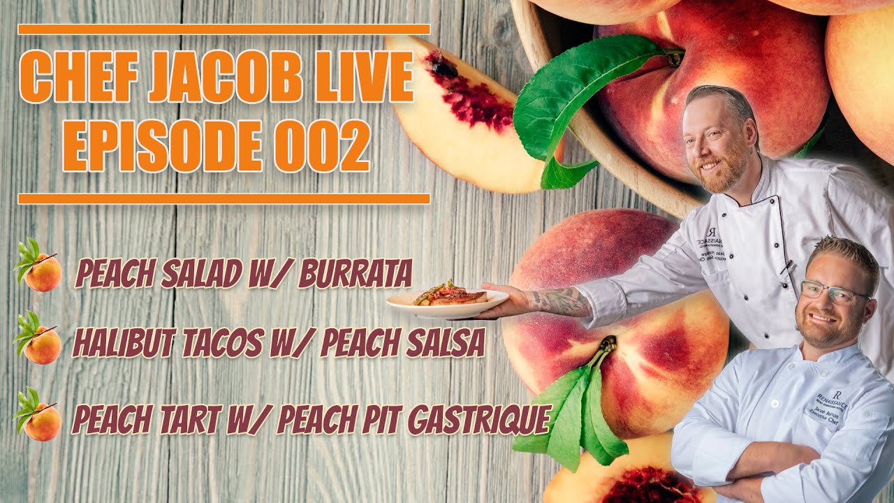 Peaches Are Peaking | Chef Jacob Live 002 - YouTube