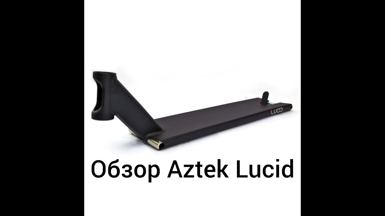 Обзор деки Aztek Lucid - YouTube