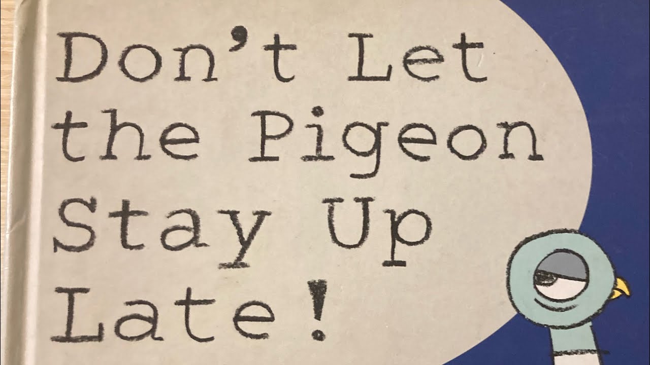 Learning With Literacy-Don’t Let The Pigeon Stay Up Late - YouTube