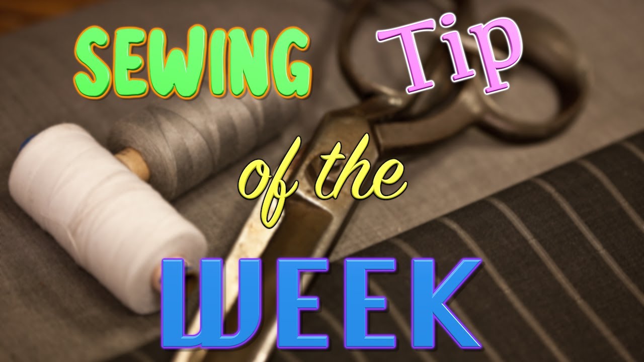 Sewing Tip of the Week | Episode 122 | The Sewing Room Channel - YouTube