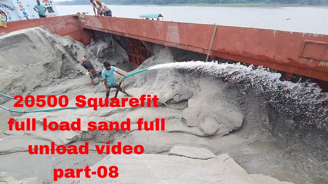 20500 square fit full load sand in big ship full unload sand video part ...