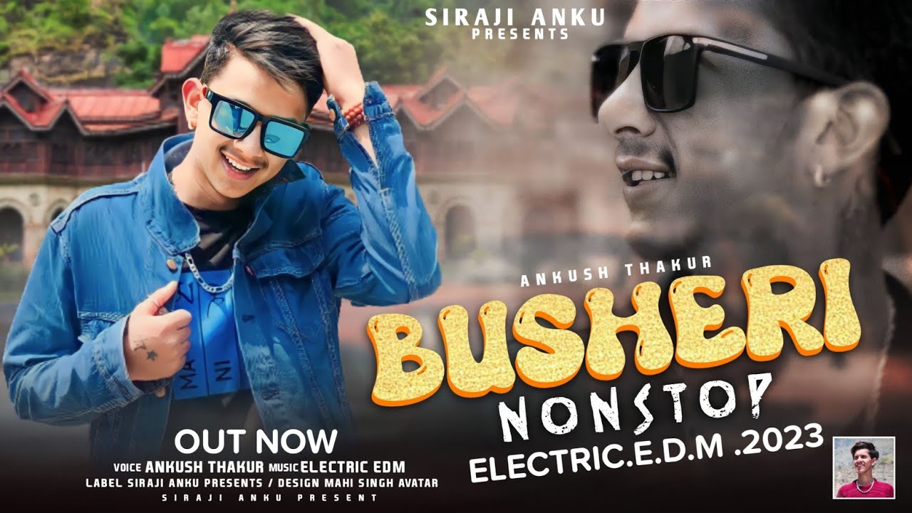 Bushari Non Stop | Electric EDM 2023 | Siraji Anku letest himachali ...