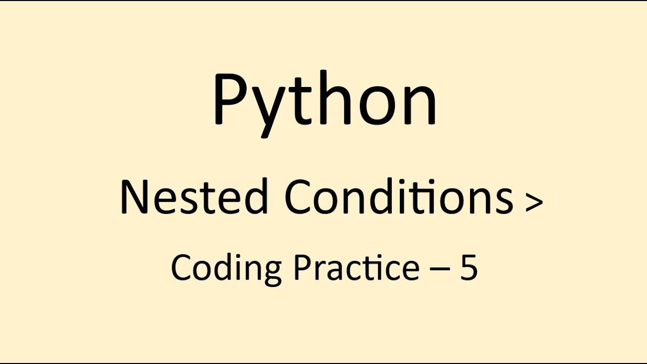 Coding Practice 5 Nested Conditions Python Nxtwave Youtube 5667