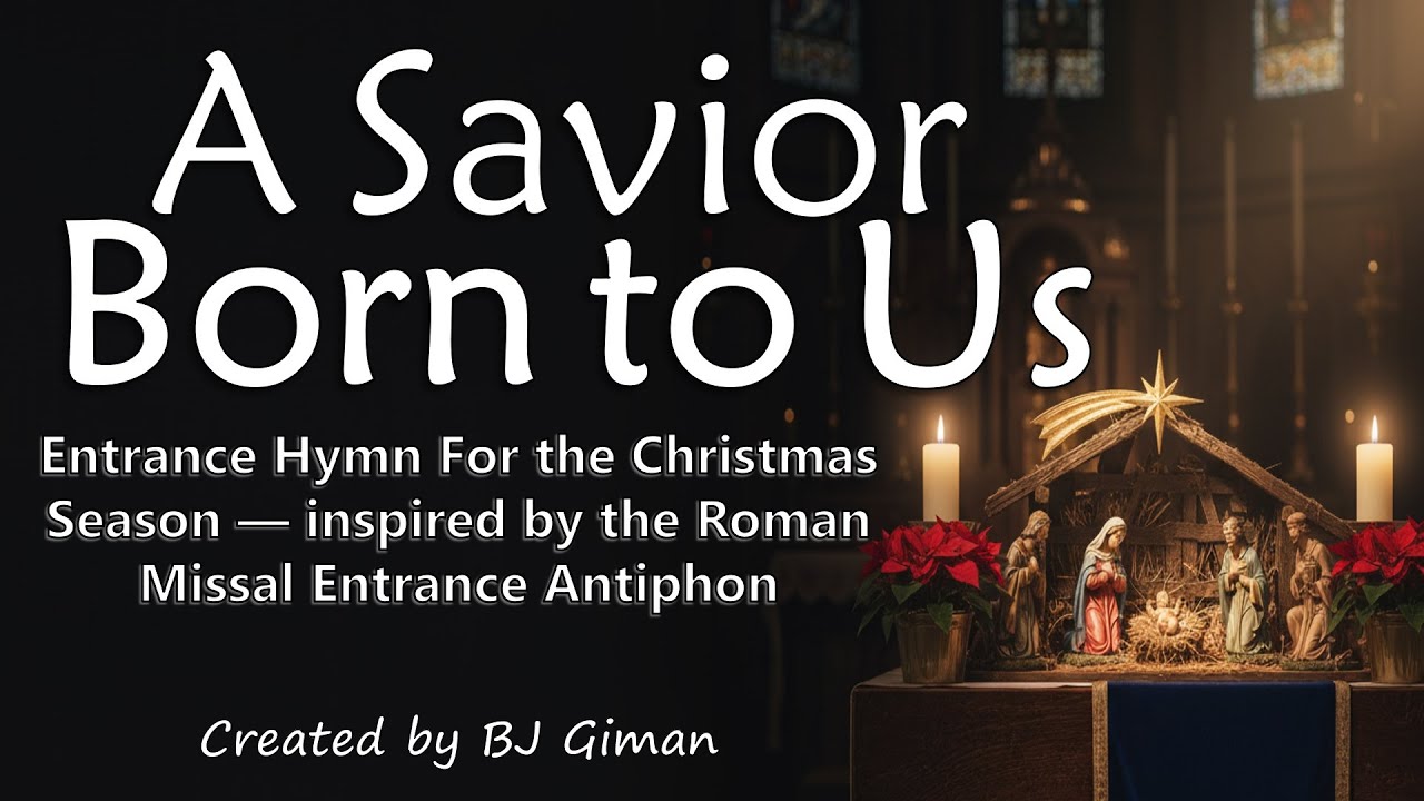 A SAVIOR BORN TO US | ENTRANCE HYMN FOR THE CHRISTMAS SEASON - YouTube
