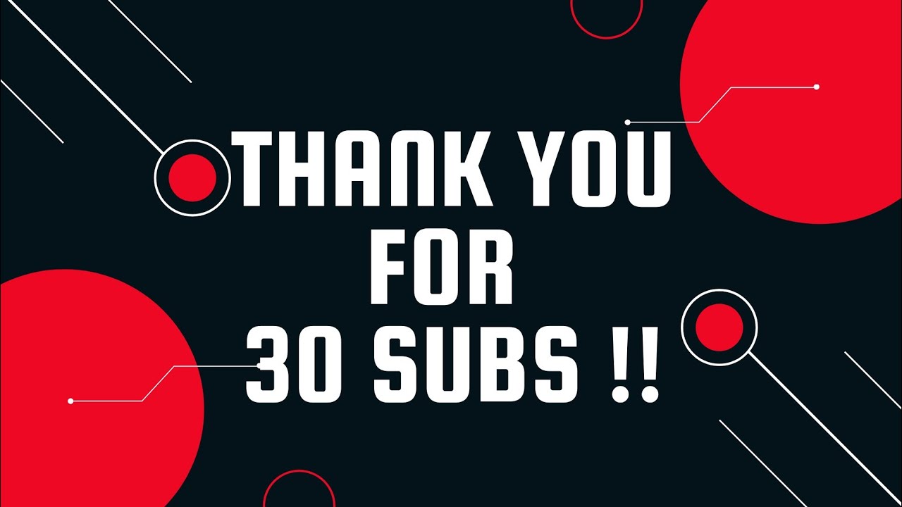 THANK YOU FOR 30 SUBS!! - YouTube