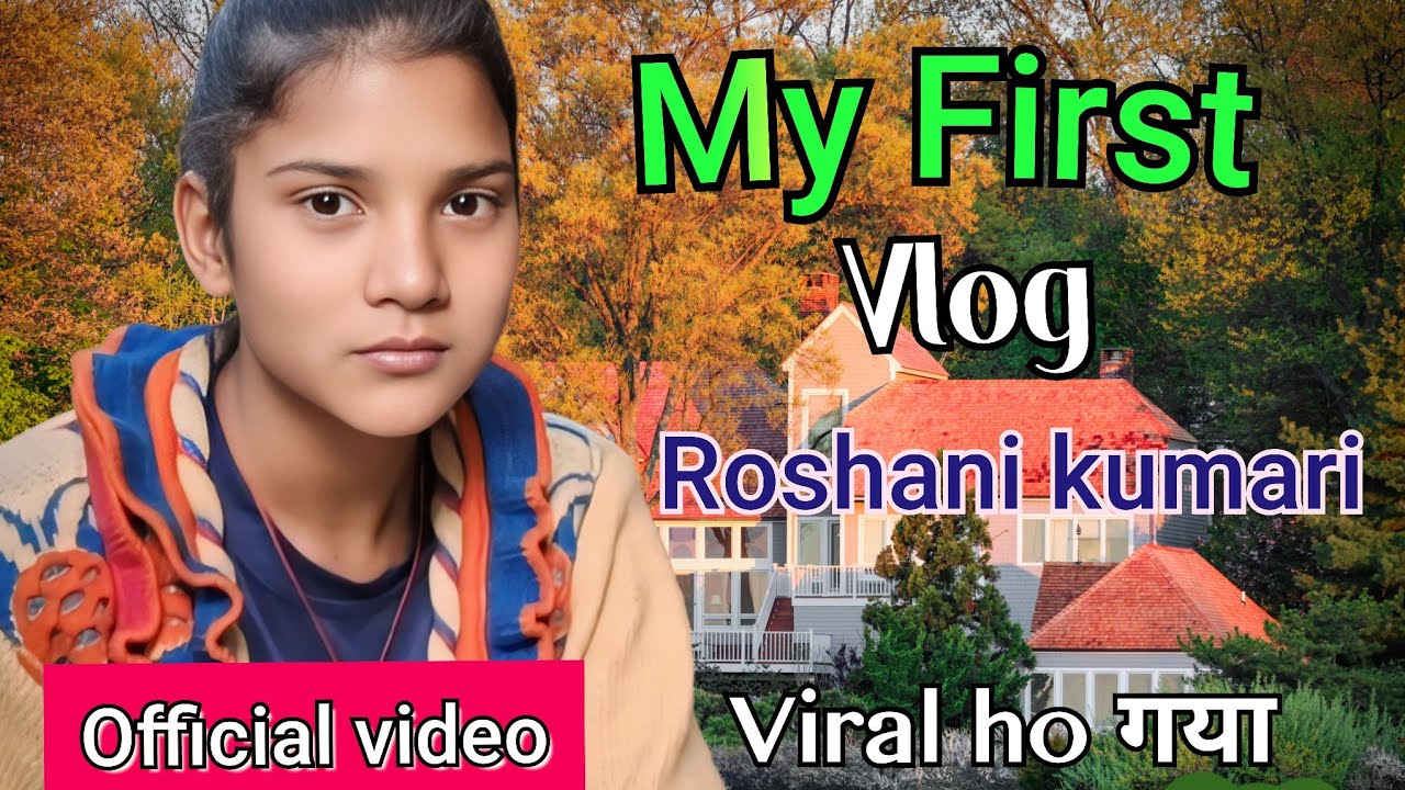 My new vlog #Roshni kumari Official #first video viral ho gya - YouTube