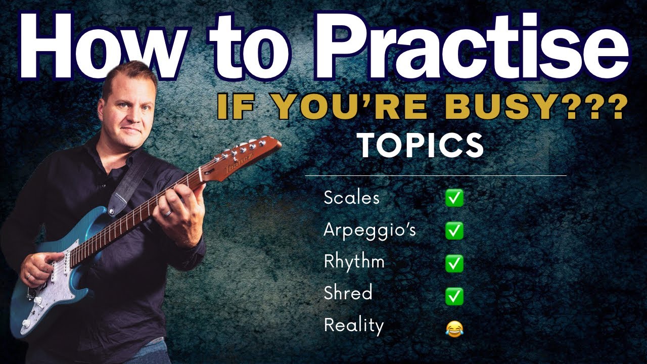 How to Practise If Time Is Limited - 5 Key Strategies. Guitar Daily ep ...