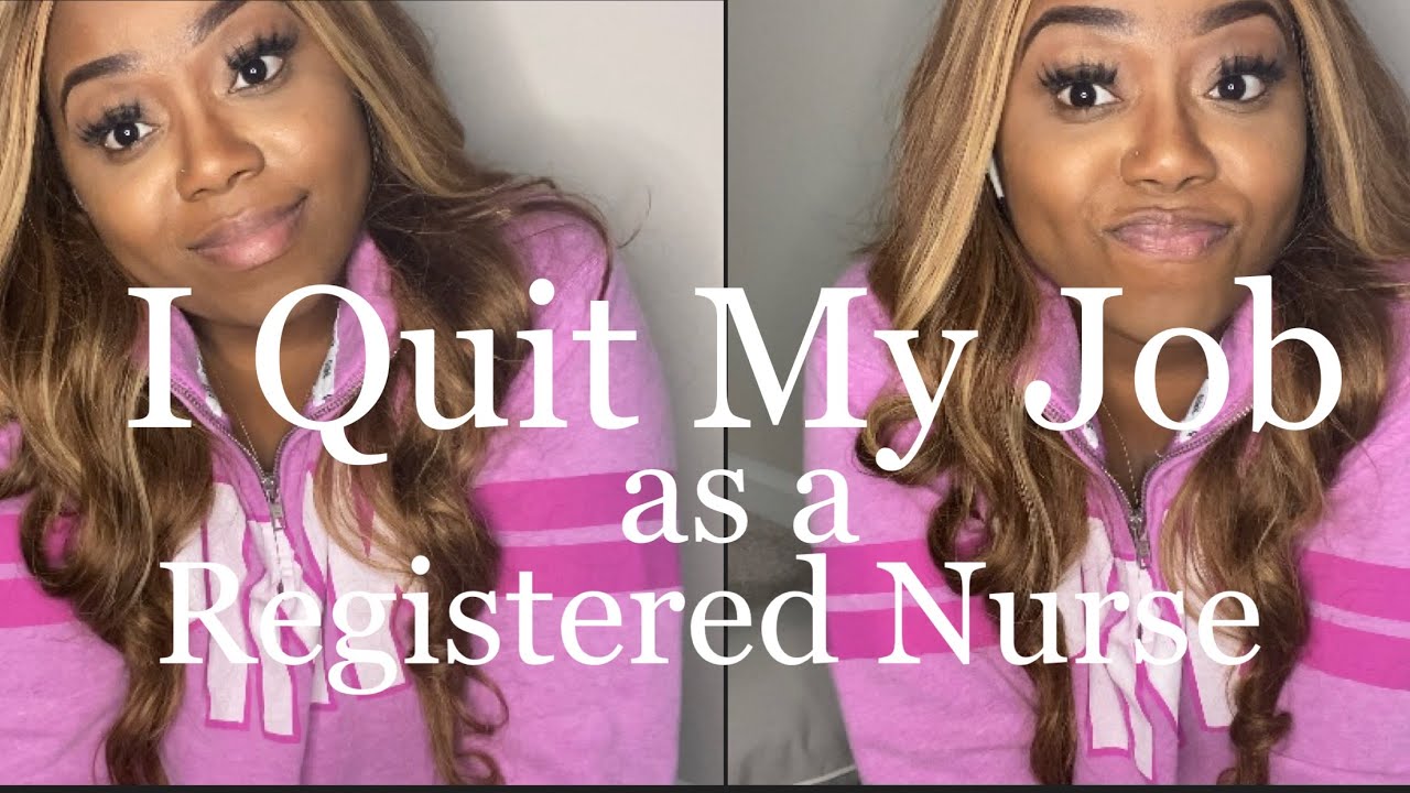 Why I QUIT My Job As a Registered Nurse | Done Being a Unit Manager ...