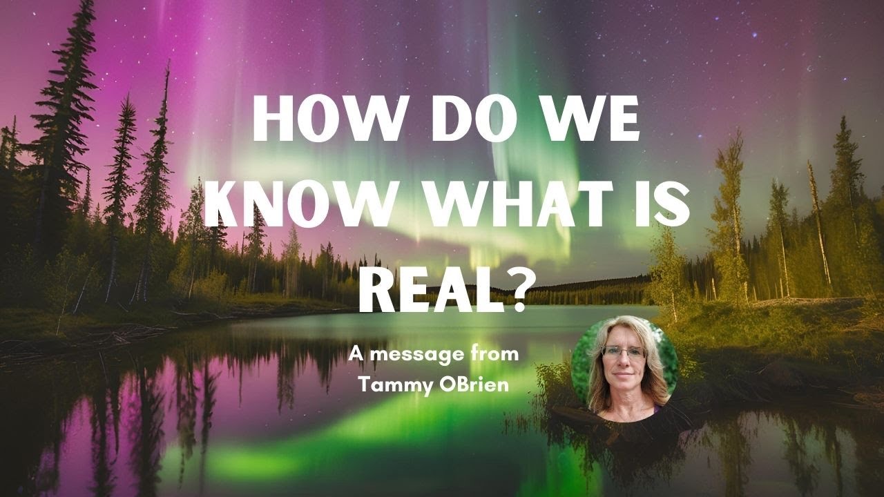 How Do We Know What Is Real // A Divine Message Of The Current Times ...