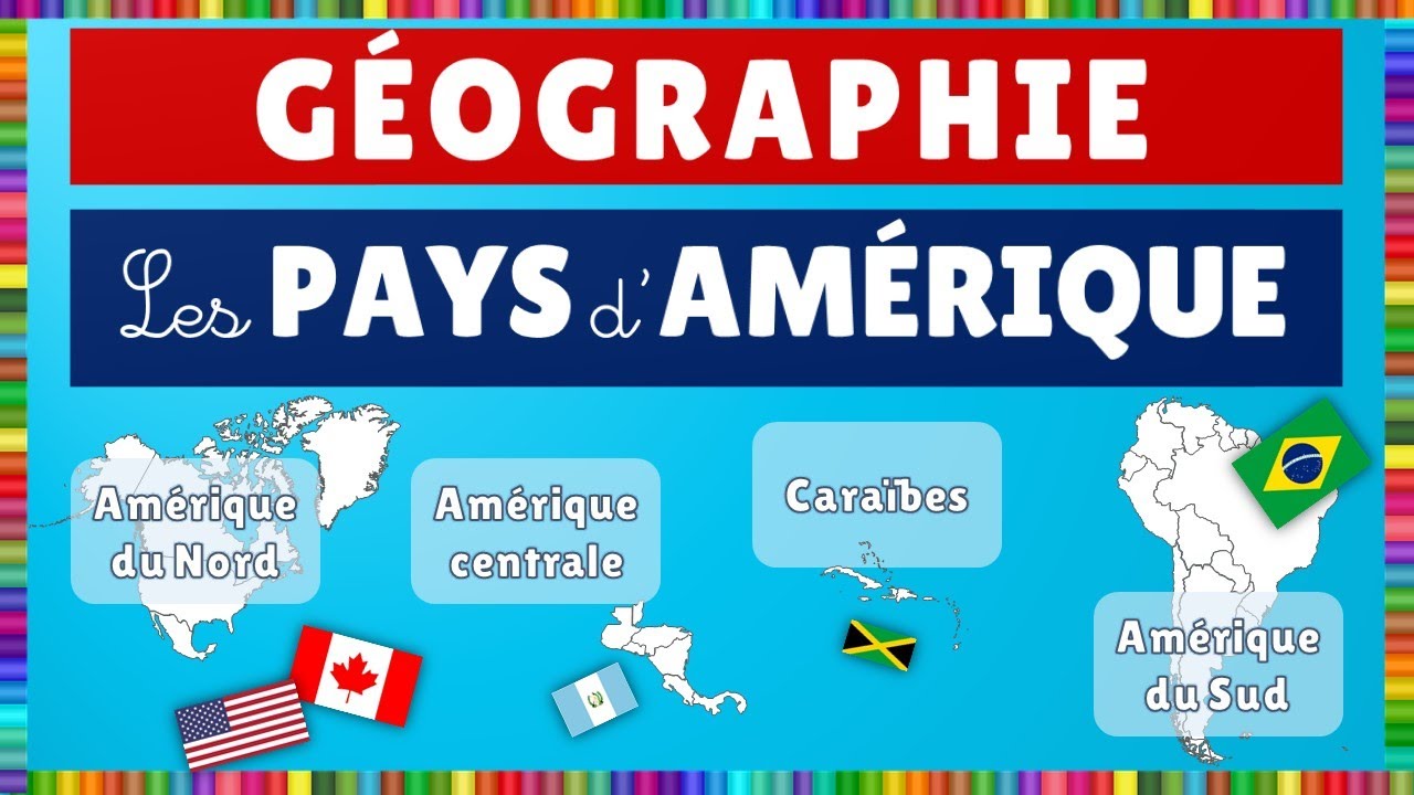 Géographie || Les Pays d'Amérique : Amérique du Nord, Amérique centrale ...