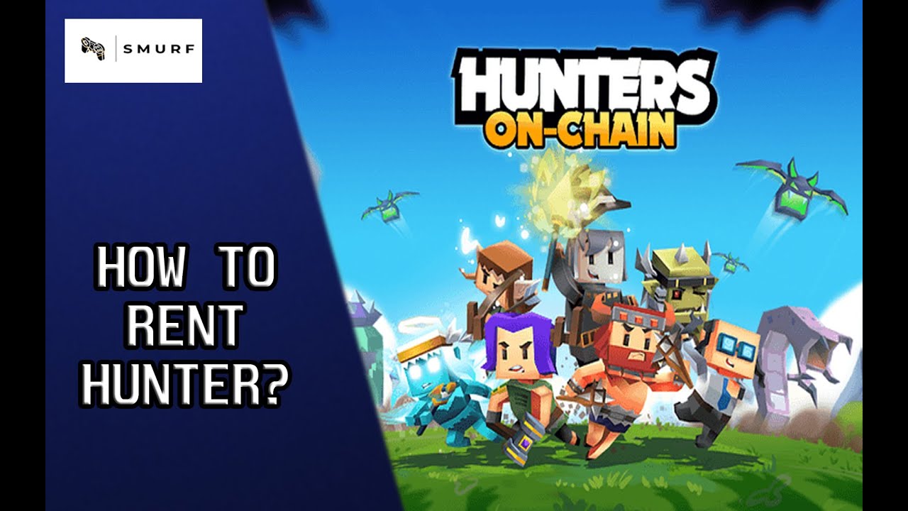 Hunter On-Chain | Game NFT | Hướng dẫn cách RENT hunter sao cho hiệu ...