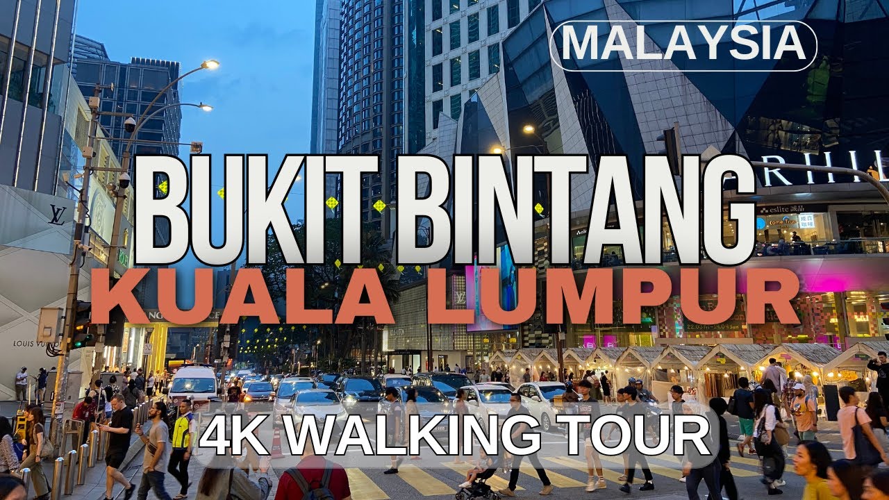 Bukit Bintang Walking Tour 4K | Kuala Lumpur | Malaysia | Travel ...