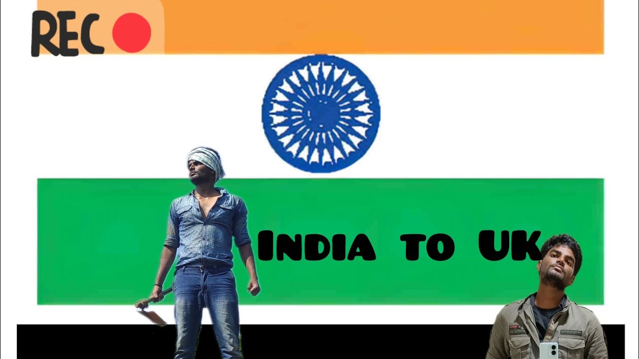 INDIA TO UK YouTube INDIA TO UK YouTube