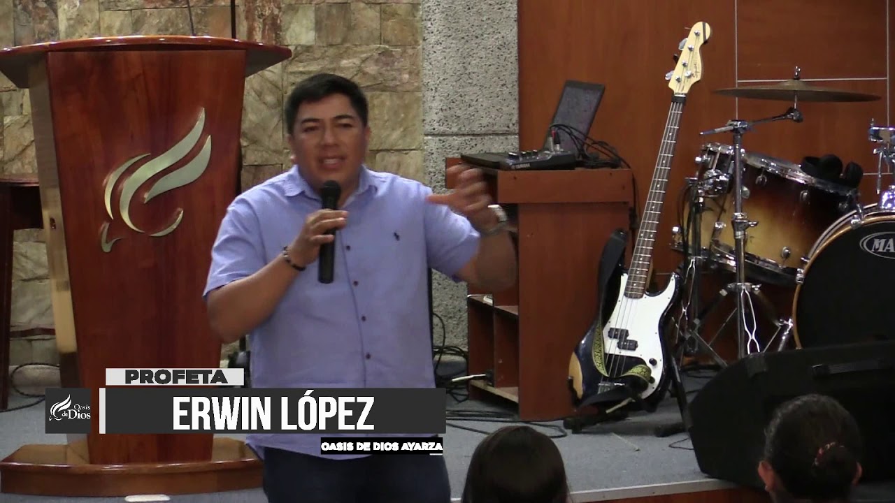 Profeta Erwin López - Oasis de Dios Ayarza - YouTube