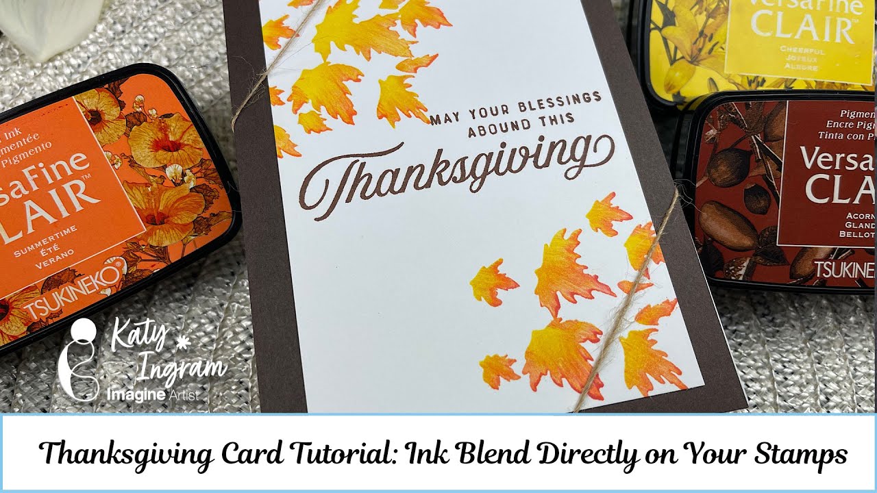 Thanksgiving Card Tutorial: Ink Blend Directly on Your Stamps - YouTube