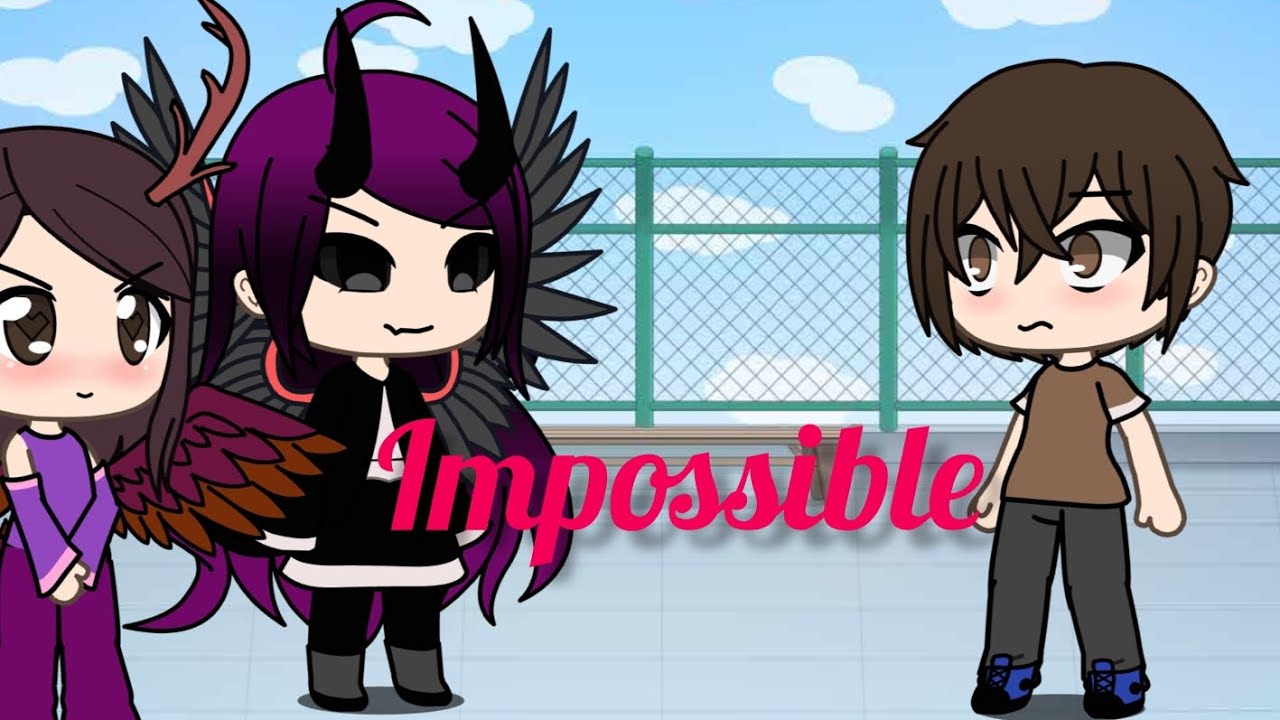 Impossible / version française / gacha life - YouTube