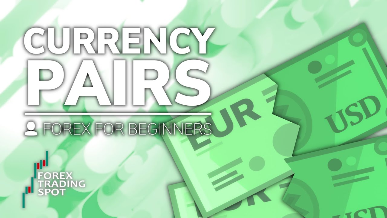 Forex Trading for beginners - What are currencies pairs? How it works ...