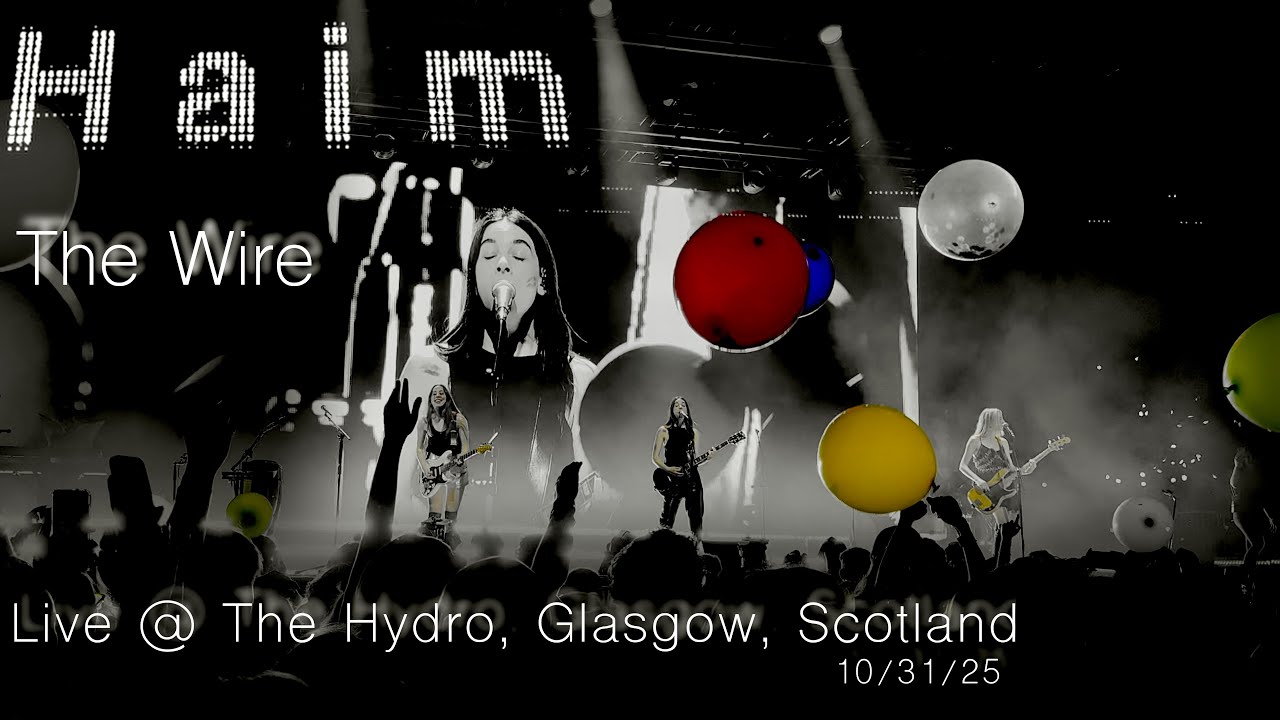 Haim - The Wire (Live @ The Hydro, Glasgow, Scotland, 10/31/25) - YouTube