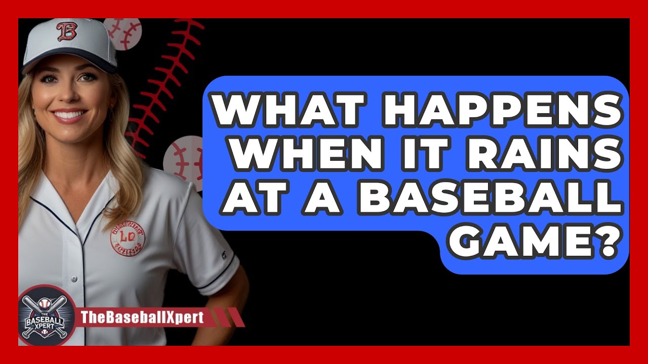 What Happens When It Rains At A Baseball Game? - The Baseball Xpert ...