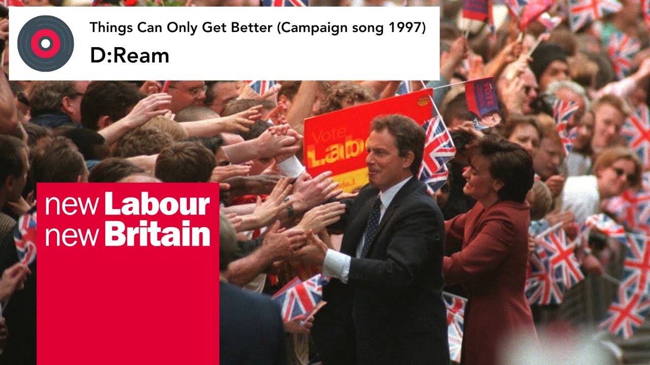 Things Can Only Get Better by D:Ream - New Labour (Campaign song 1997 ...