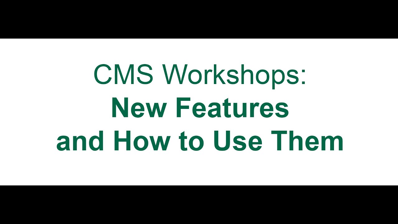CMS Workshops: New Features and How to Use Them - YouTube