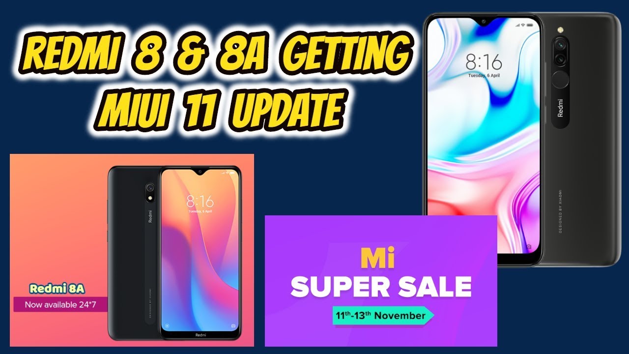 Redmi 8 & Redmi 8A Getting MIUI 11 Software Update, Mi Super Sale ...