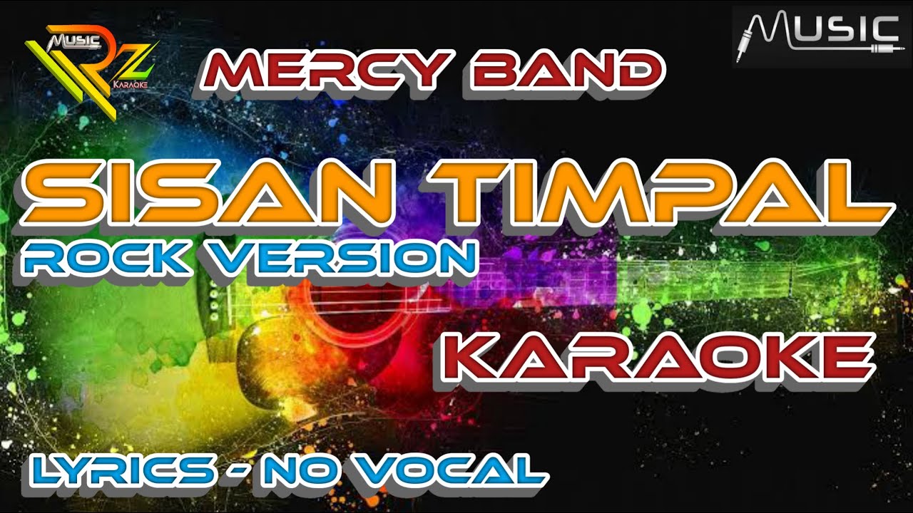 MERCY BAND - SISAN TIMPAL (ROCK) - KARAOKE | LIRIK - TANPA VOKAL - YouTube