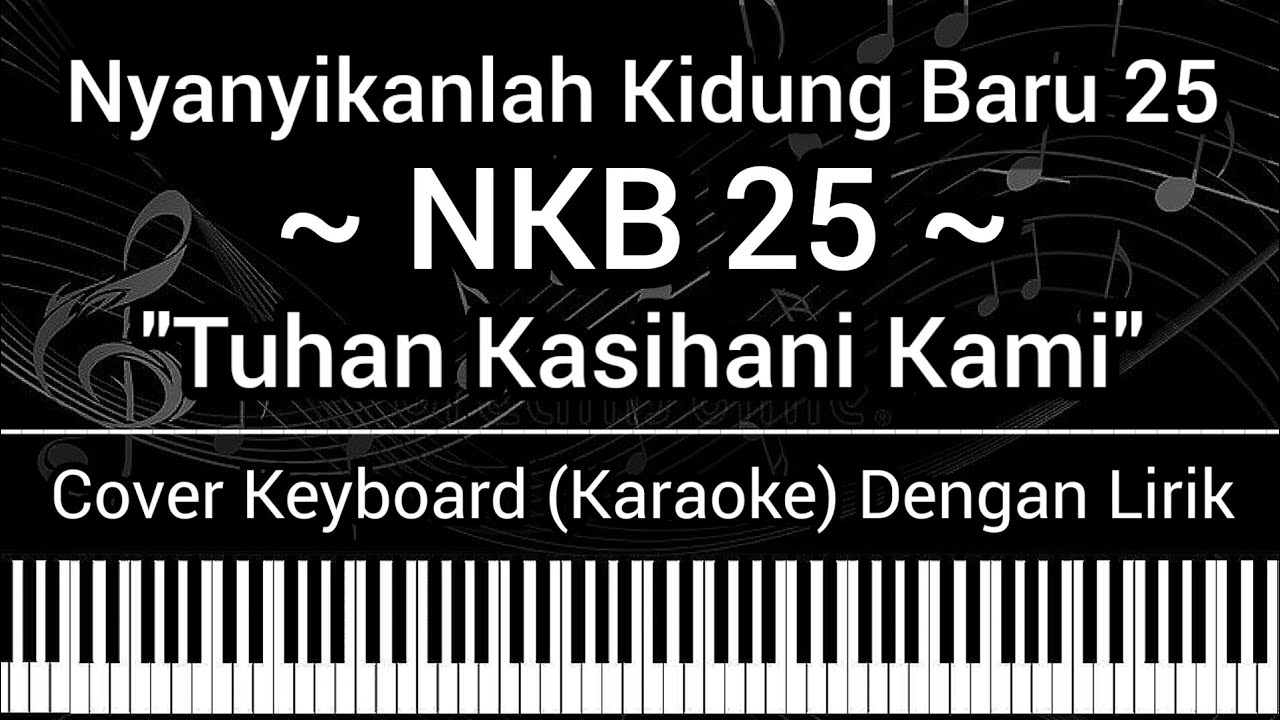 NKB 25 - Tuhan Kasihani Kami (Lirik) Cover Keyboard (Karaoke ...