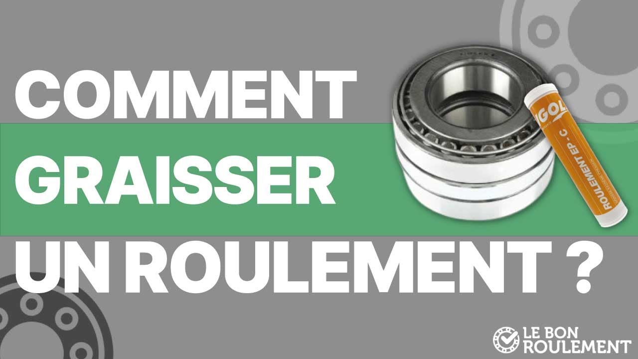 Pourquoi et comment graisser un roulement ? Le Bon Roulement - YouTube