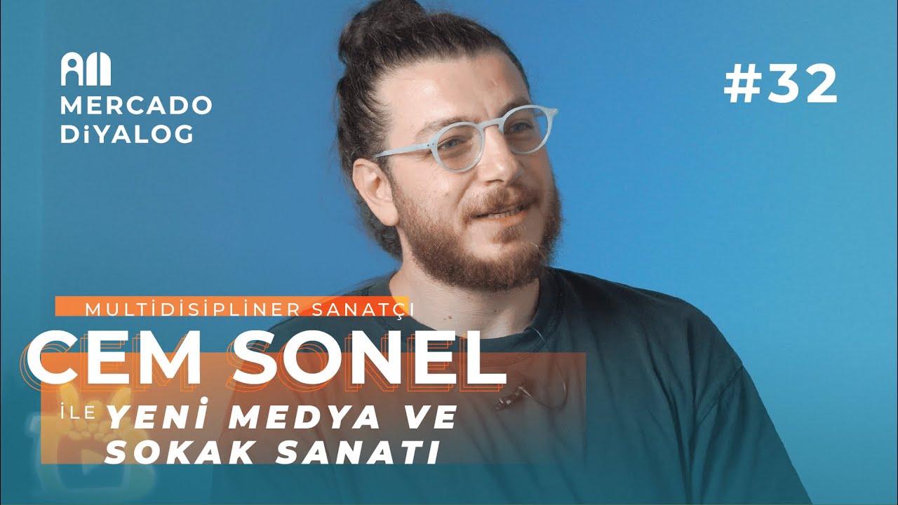 Cem Sonel | Yeni Medya ve Sokak Sanatı - Mercado Diyalog #32 - YouTube