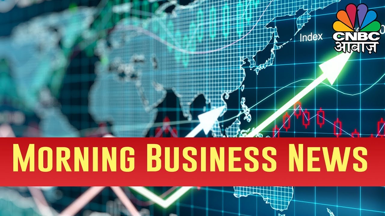 Top Morning Headlines With CNBC Awaaz | July 18, 2019 - YouTube