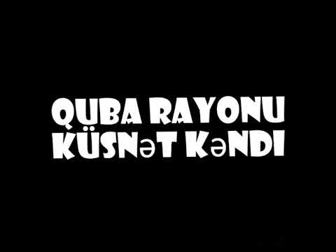 Quba rayonu Küsnət kəndi