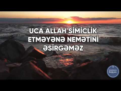 Uca Allah simiclik etməyənə nemətini əsirgəməz