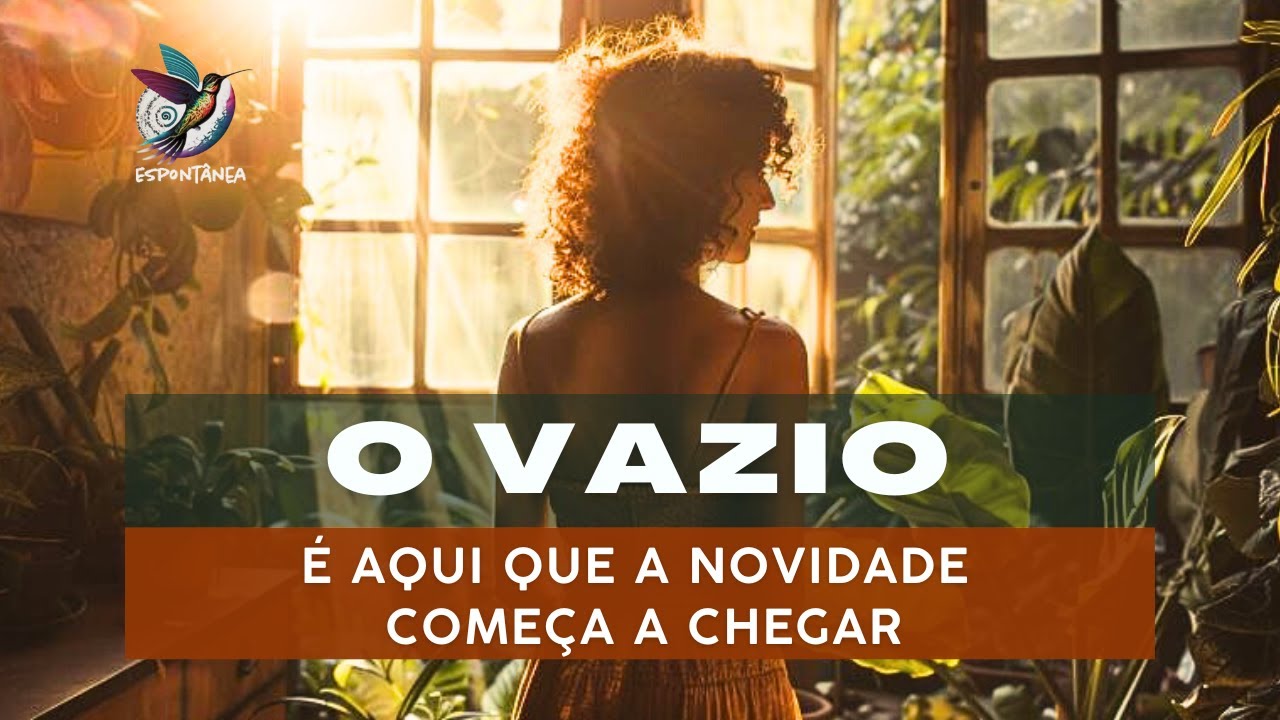 O VAZIO - Abra espaço para o novo chegar! - YouTube
