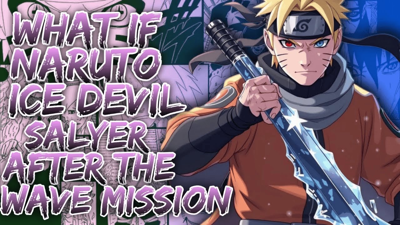 What If Naruto An Ice Devil Salyer After The Wave Mission || - YouTube