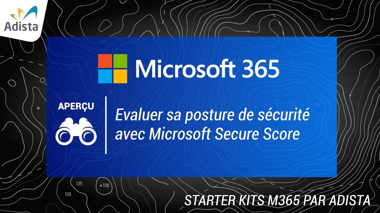 Microsoft 365 - Evaluer sa posture de sécurité avec Microsoft Secure ...