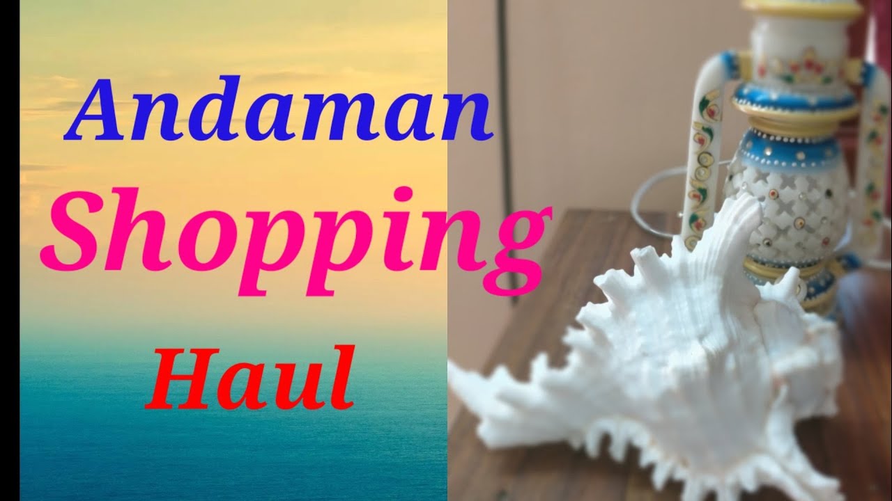 Andaman and Nicobar Islands Shopping Haul# Souvenirs from Port Blair ...