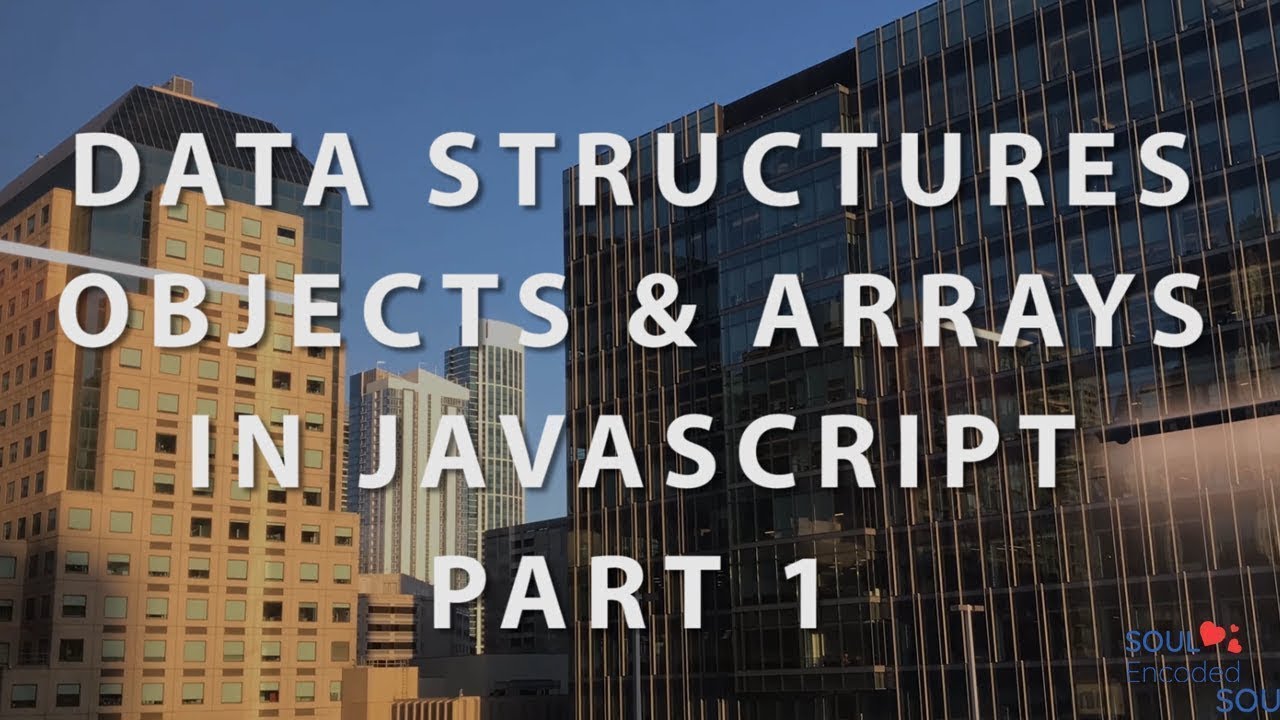 Data Structures Object And Arrays In Javascript Youtube 2158