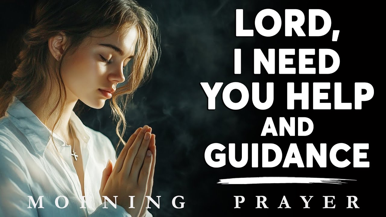 A Prayer for God’s Help and Guidance - Help Me, Lord - Guide Me, Father ...