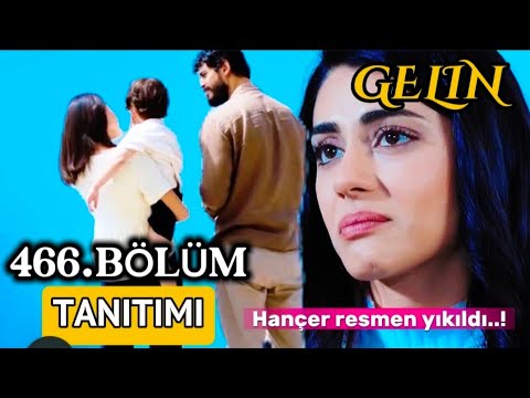 Gelin Dizisi 466.Bölüm tanıtım || Hançer'in kalbi paramparça..!