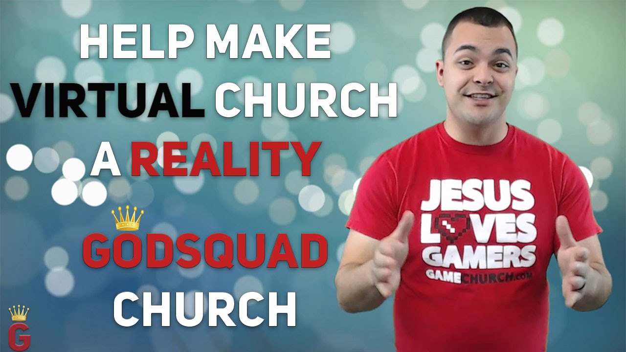 Help Us Launch GodSquad Church - Church for Gamers - YouTube