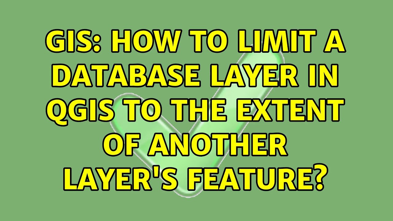 GIS How To Limit A Database Layer In QGIS To The Extent Of Another GIS How To Limit A Database Layer In QGIS To The Extent Of Another