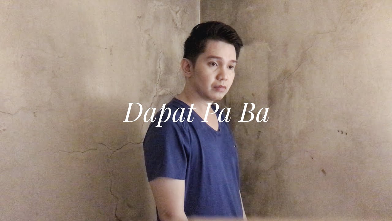 Daryl Ong - Dapat Pa Ba | Pepito Comanda cover - YouTube