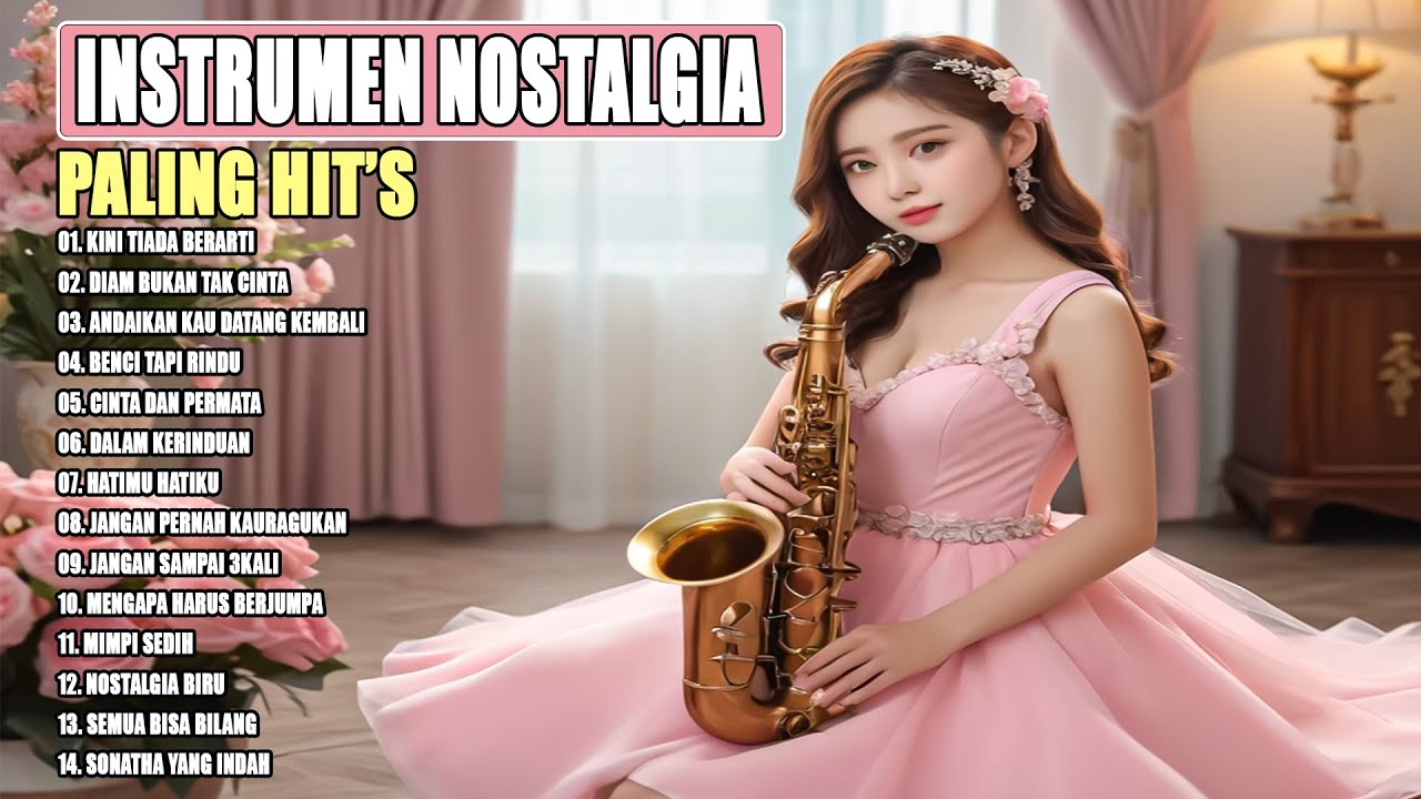 FULL ALBUM INSTRUMEN NOSTALGIA PENUH KENANGAN - SAXOPHONE POP INDONESIA ...
