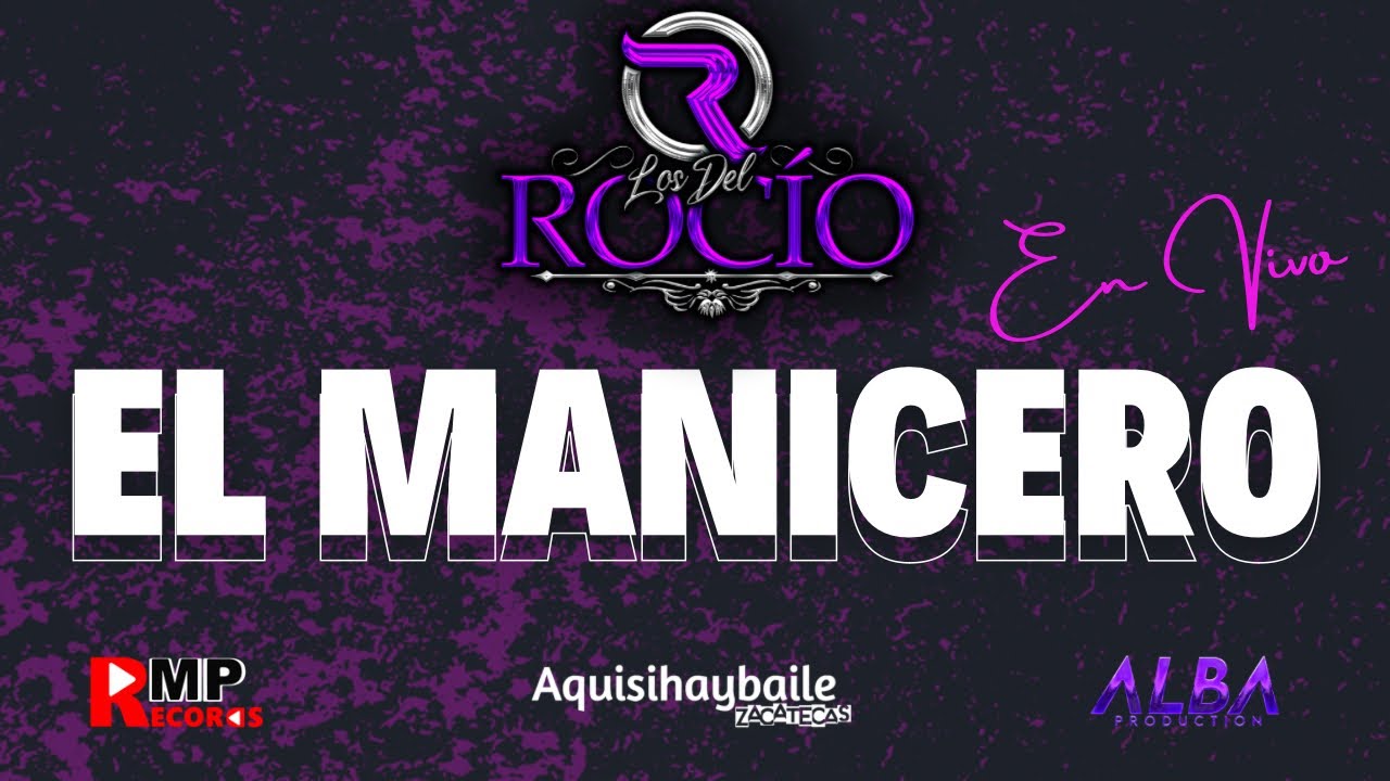 EL MANICERO. LOS DEL ROCÍO EN VIVO - YouTube
