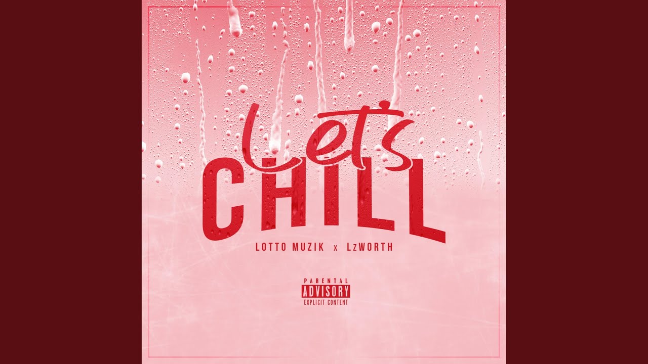 Lets Chill (feat. LzWorth) - YouTube