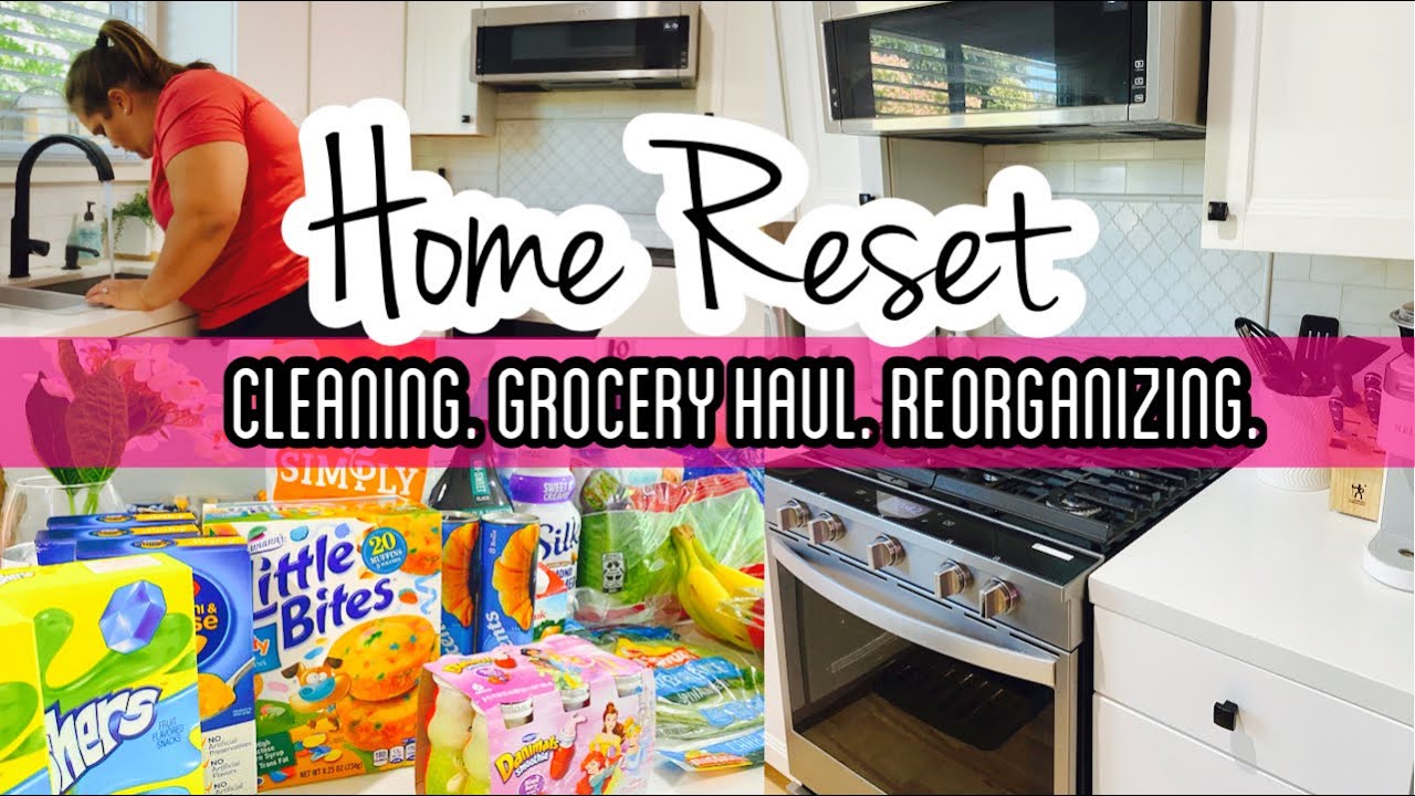HOME RESET | CLEANING MOTIVATION | GROCERY HAUL | REORGANIZING - YouTube